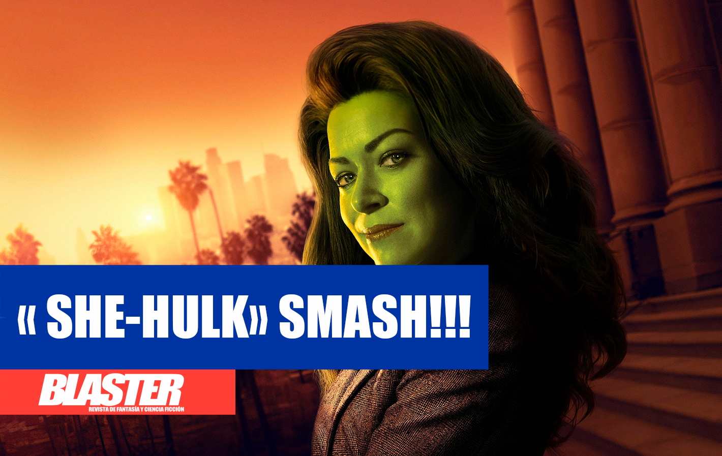 SHE-HULK SMASH!!! | Blaster. Revista de Fantasía y Ciencia Ficción